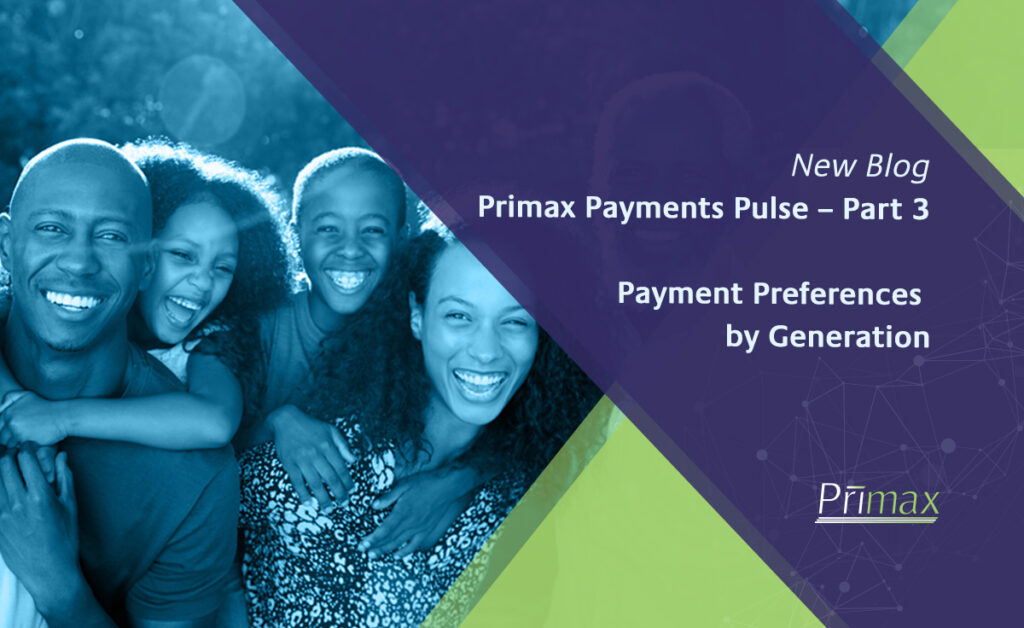 Primax Payments Pulse: Part 3 – Payment Preferences by Generation - Primax