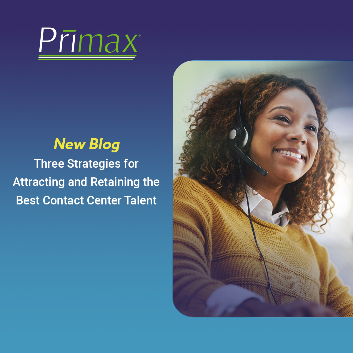 Primax - Three Strategies for Attracting and Retaining the Best Contact Center Talent